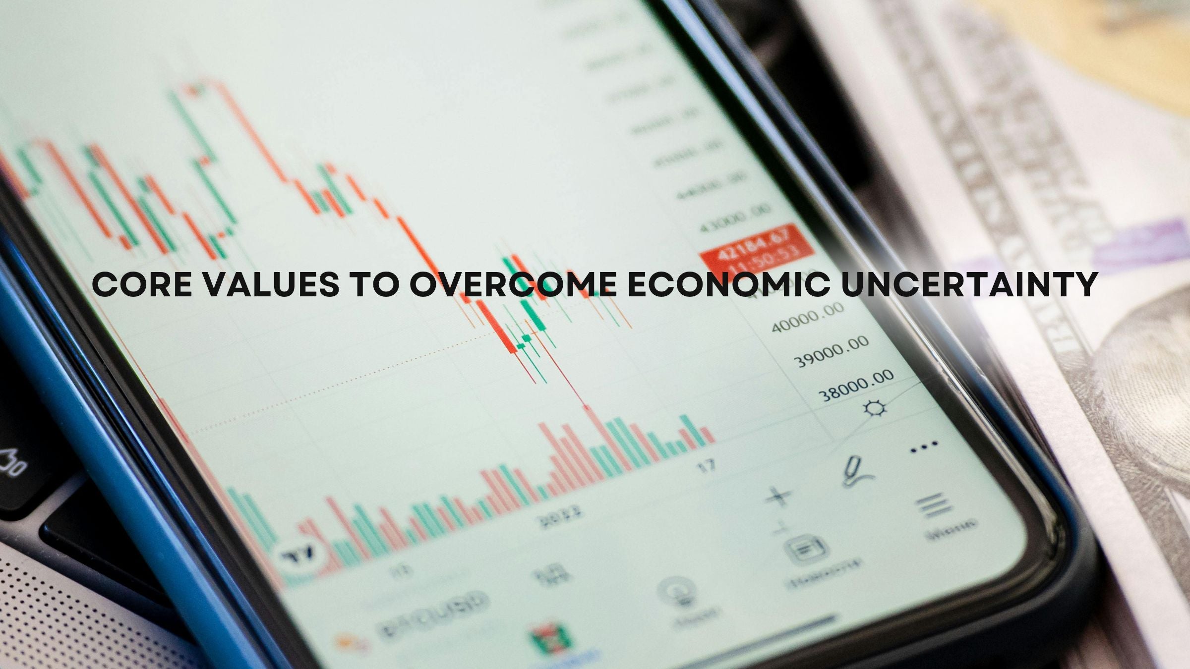 Core Values During Financial Turbulence – Values Driven