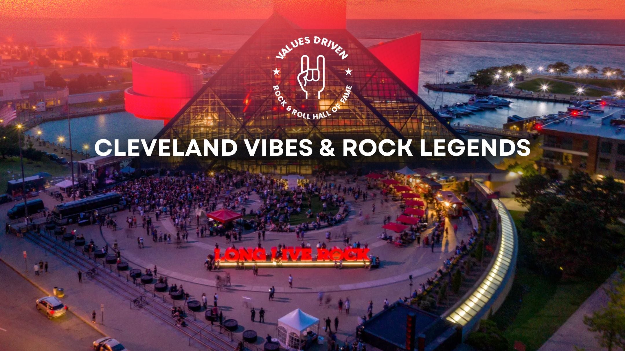 Cleveland Vibes & Rock Legends – Values Driven