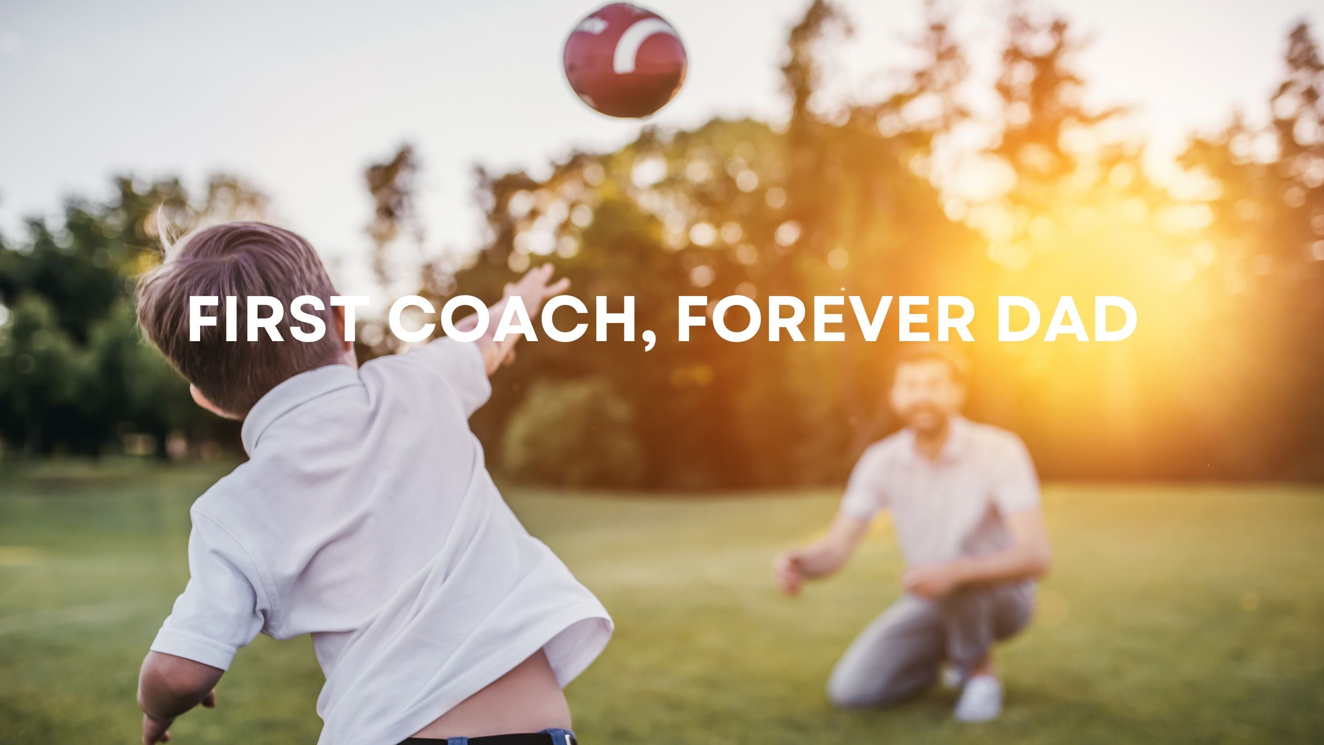 First Coach, Forever Dad – Values Driven